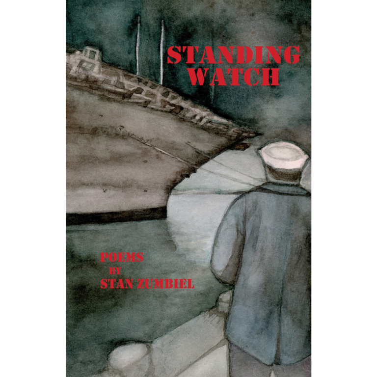 Standing Watch – Poems by Stan Zumbiel out of print! – Random Lane Press
